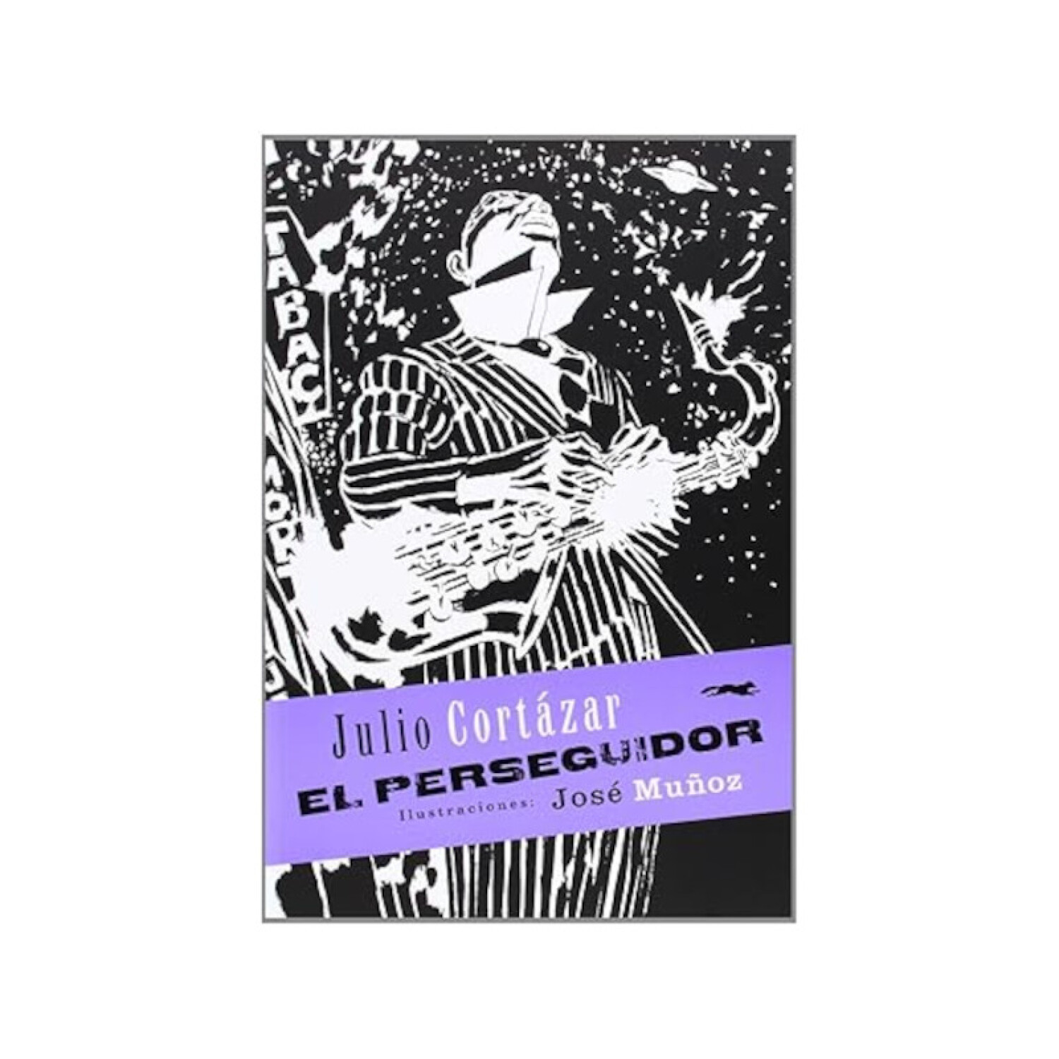 El perseguidor - Julio Cortázar — Infantozzi