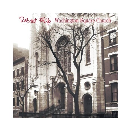 Robert Fripp - Washington Square Church - Vinilo — Palacio de la Música